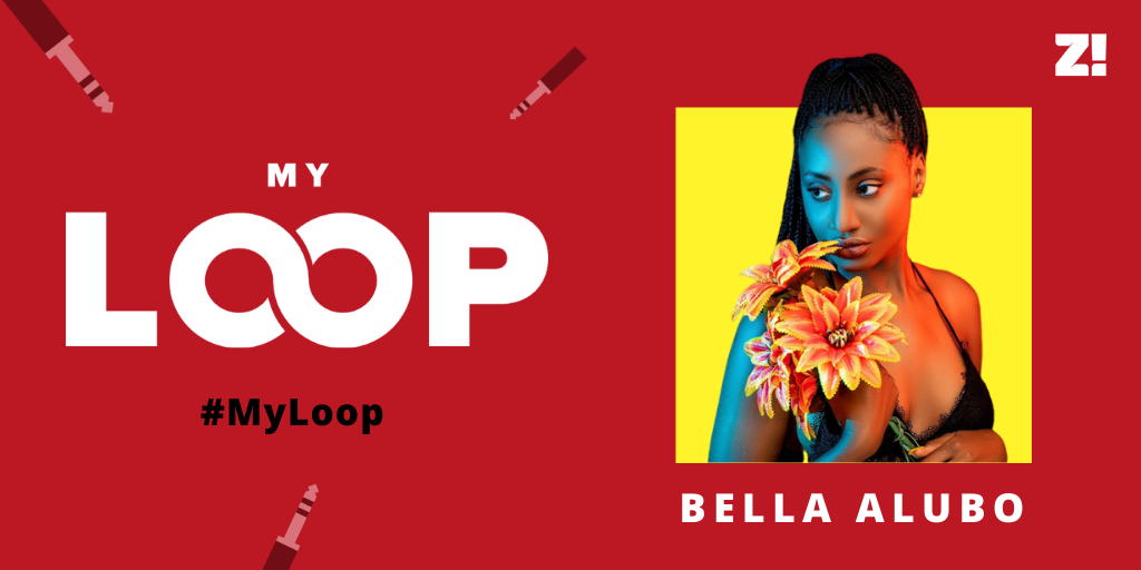 #MyLoop: Songs For Bella Alubo’s Every Mood | Zikoko!