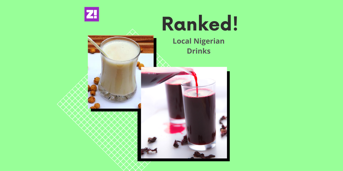 We Ranked Local Nigerian Drinks | Zikoko!