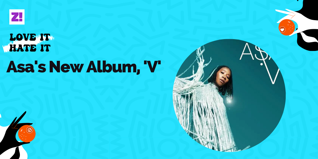 Love It/Hate It: Asa’s New Album, “V” | Zikoko!