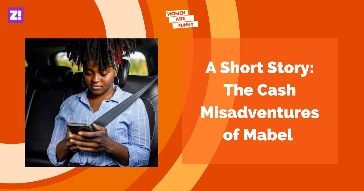 A Short Story: The Cash Misadventures of Mabel