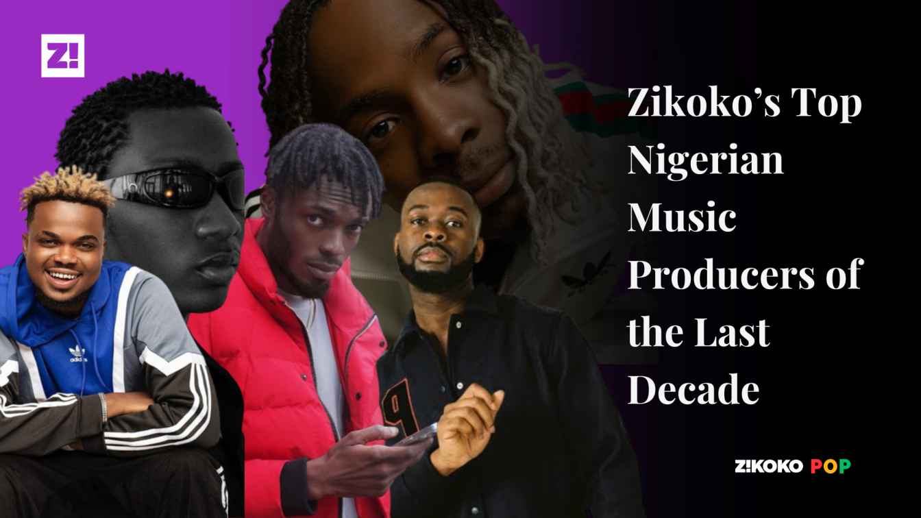 Zikoko’s Top Nigerian Music Producers of the Last Decade