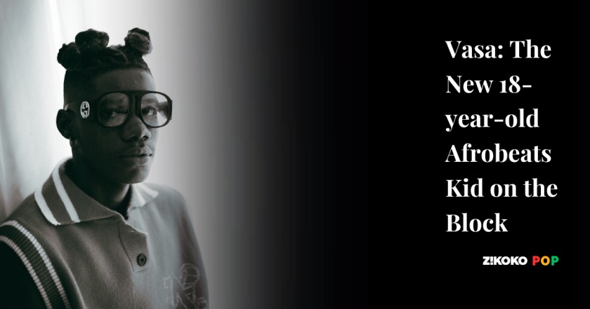 Vasa: The New 18-year-old Afrobeats Kid on the Block