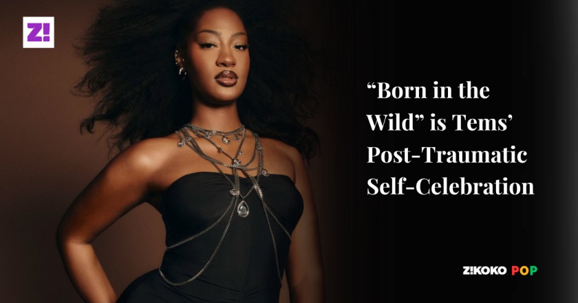 Tems Finds Optimism After the Wild