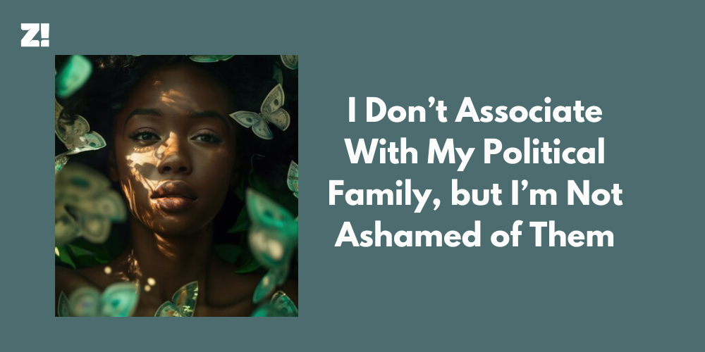 I Don’t Associate With My Political Family, but I’m Not Ashamed of Them ...