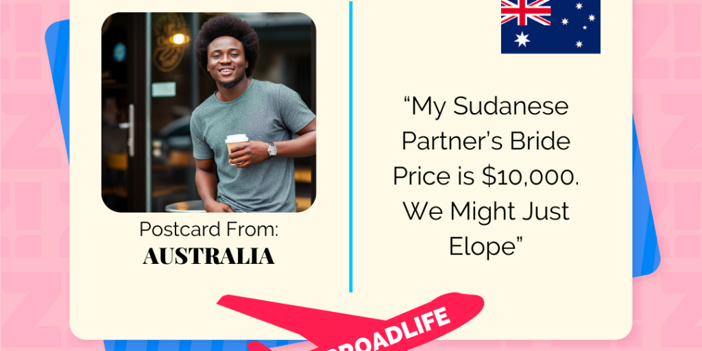 “My Sudanese Partner’s Bride Price is $10,000. We Might Just Elope ...