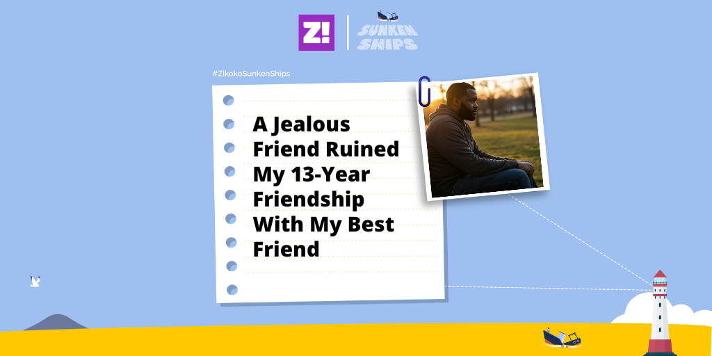 A Jealous Friend Ruined My 13-Year Friendship With My Best Friend | Zikoko!
